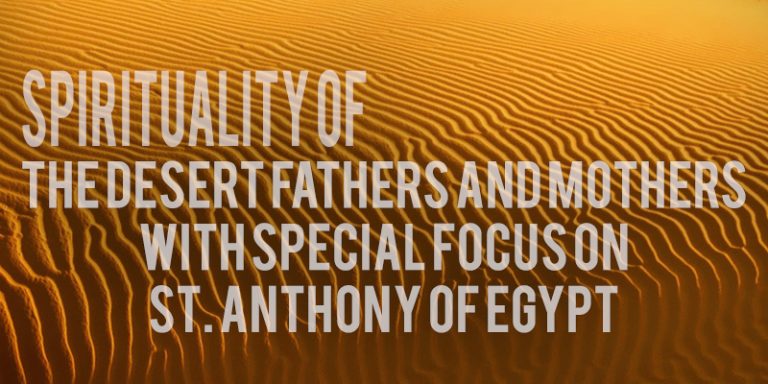SPIRITUALITY OF THE DESERT FATHERS AND MOTHERS WITH SPECIAL FOCUSS ON ...